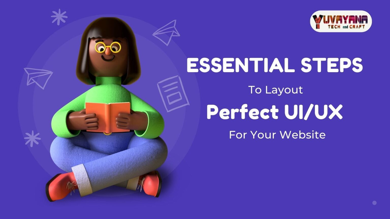 Essential Steps To Layout Perfect UI/UX For Your Website