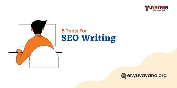 What is SEO Writing? 5 Tools for SEO Writing